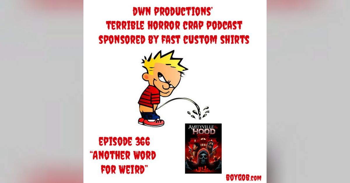 BOYGOB 366 Another Word For Weird DWN S Terrible Horror Podcast boygob-366-another-word-for-weird-dwn-s-terrible-horror-podcast
