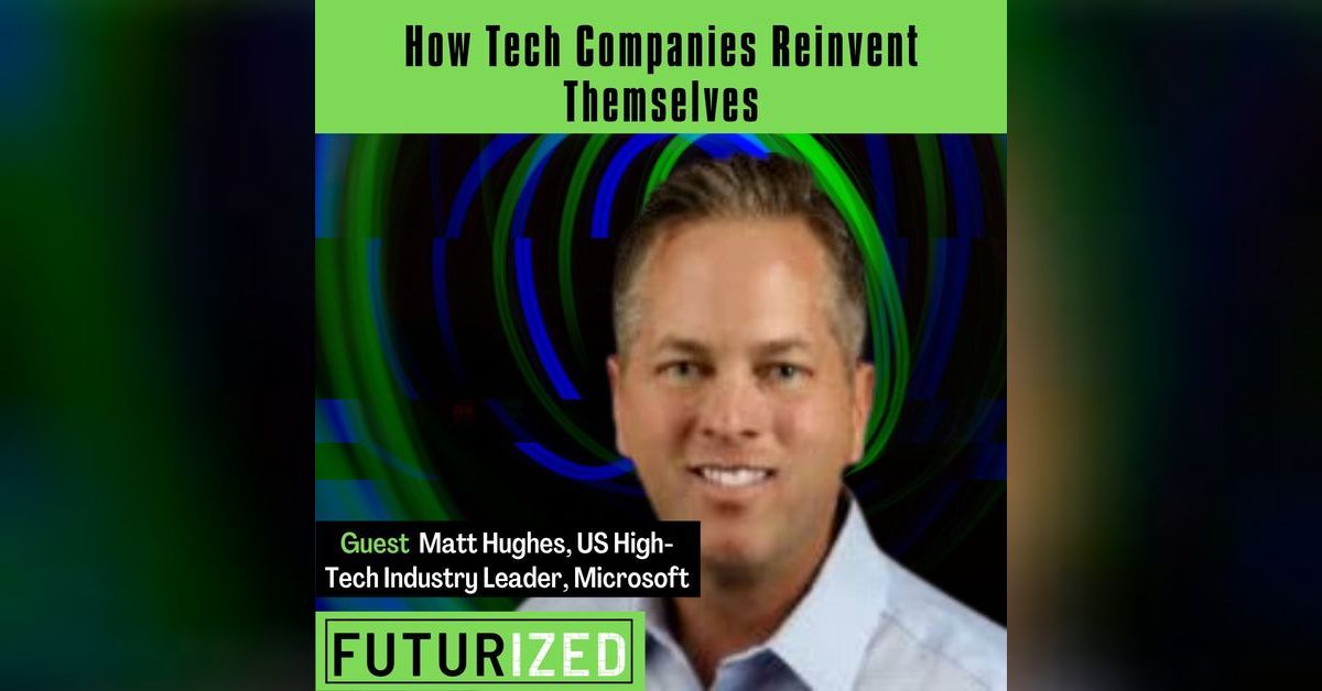 How Tech Companies Reinvent Themselves | Futurized - thought leadership ...