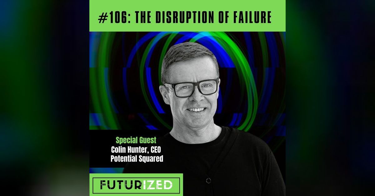The Disruption of Failure | Futurized - thought leadership on the future