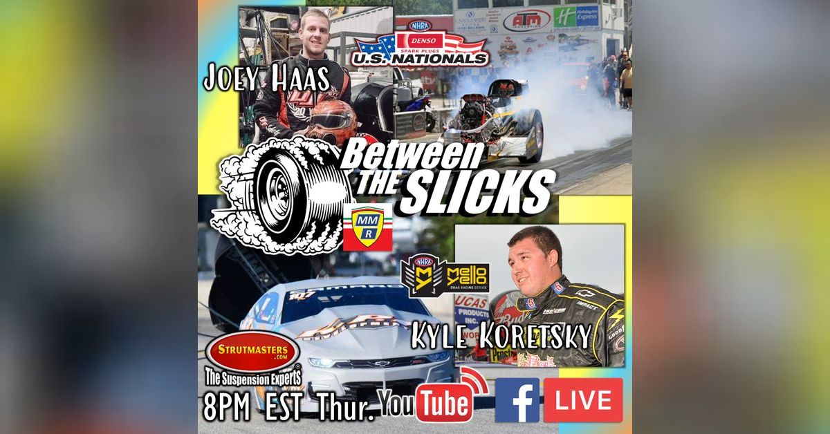 Between The Slicks #10 - Joey Haas NHRA Top Fuel & Kyle "Kid Chaos ...