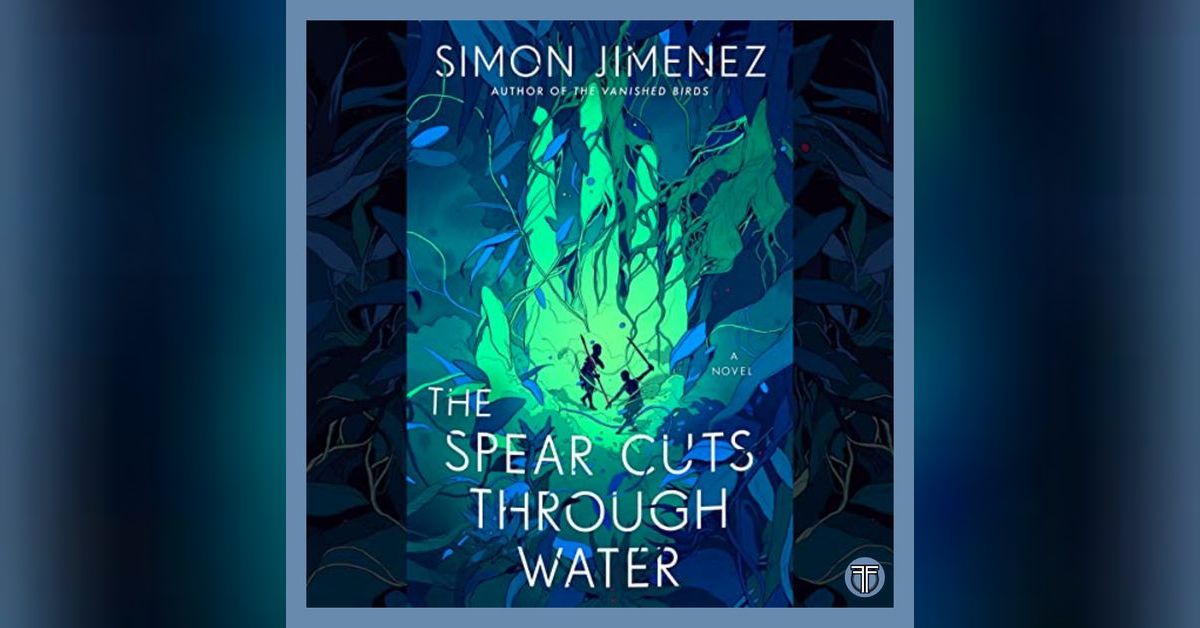 The Spear Cuts Through Water by Simon Jimenez - Fantasy Book Recommendation | Friends Talking ...