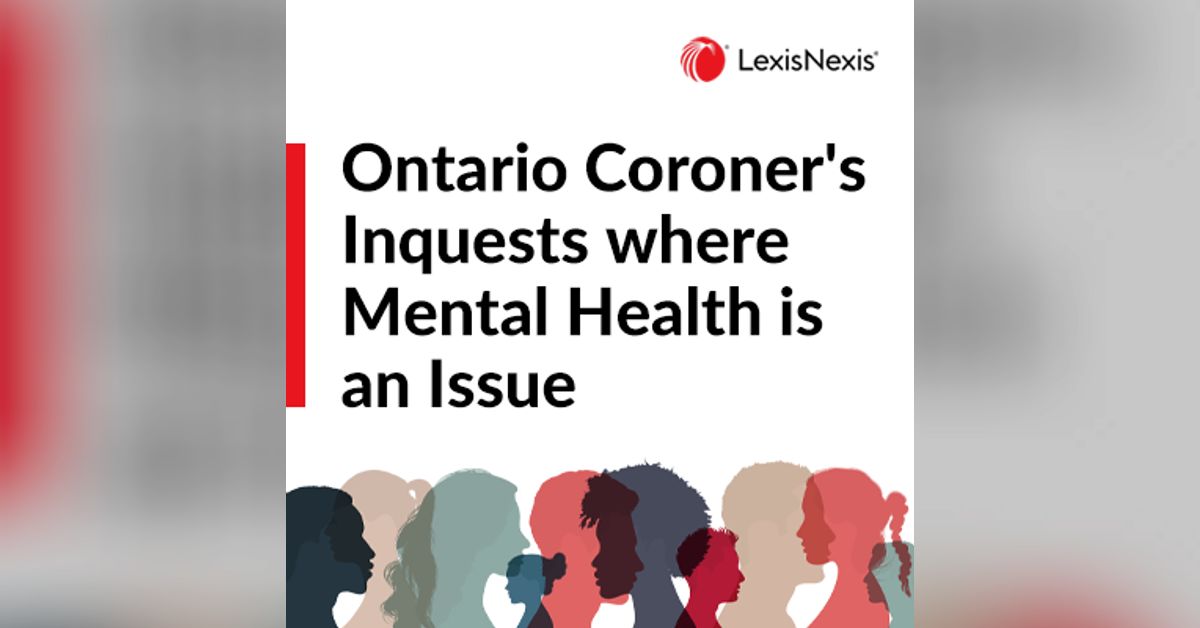 Ontario Coroner’s Inquests where Mental Health is an Issue | LexisNexis ...