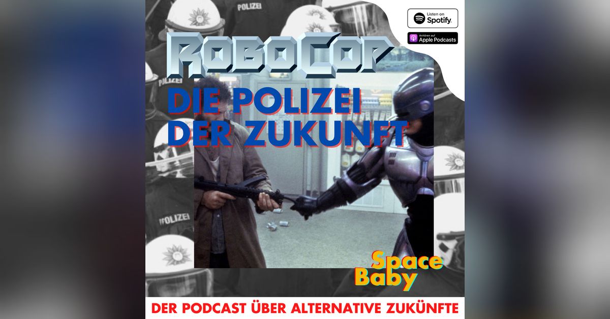 RoboCop und die Polizei der Zukunft | Space Baby