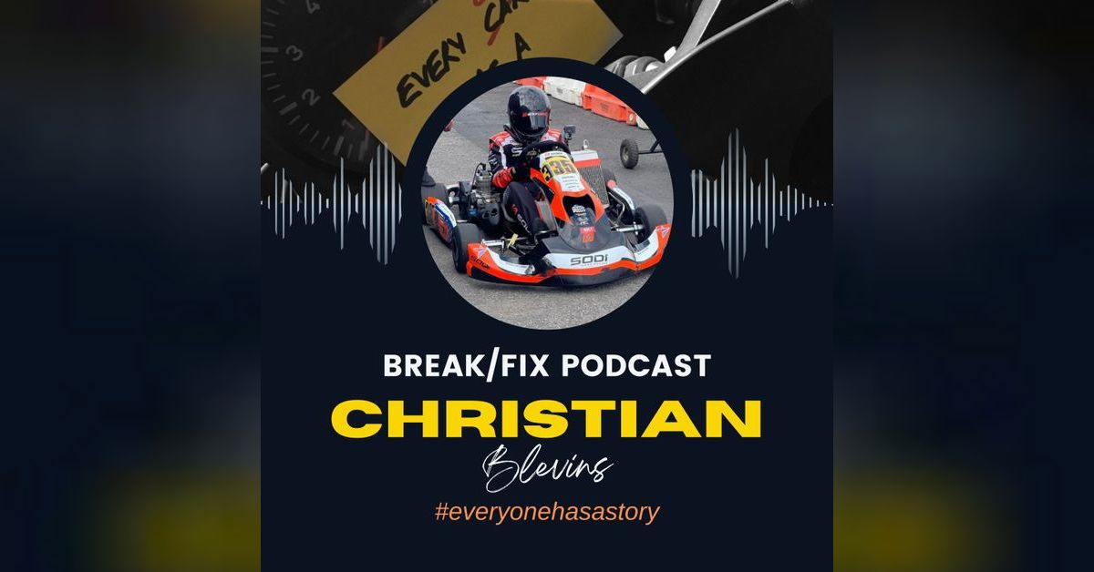 The Fast Track to Life: Christian Blevins, Jr. | BREAK/FIX the ...