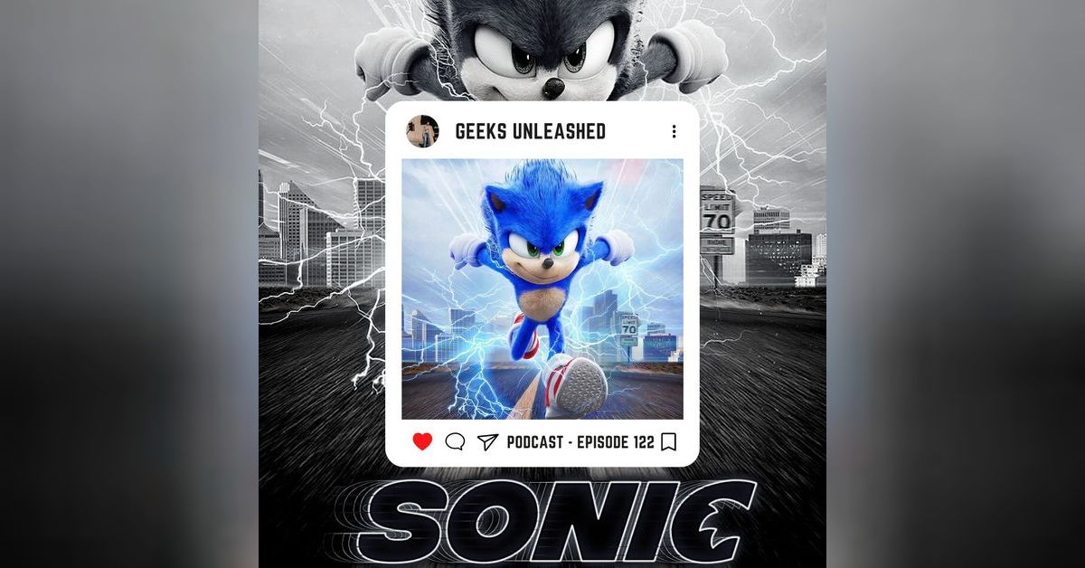 Geeks Unleashed Podcast - Episode 122 - Sonic The Hedgehog (2020 ...