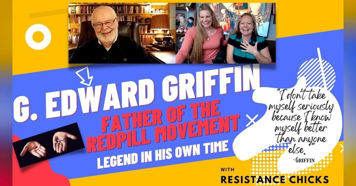 G. Edward Griffin Father of The Red Pill Movement: Legend | Resistance ...