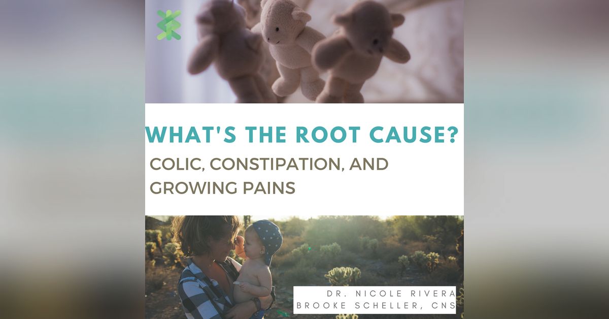 What's the Root Cause: Colic, Constipation, and Growing Pains ...