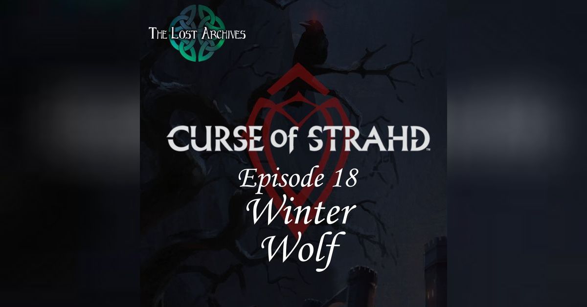 Winter Wolf (e18) | Curse of Strahd | D&D 5e Campaign | The Lost ...