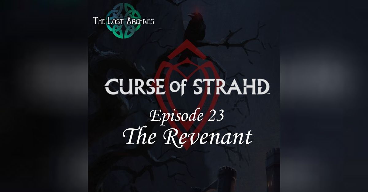 The Revenant (e23) | Curse of Strahd | D&D 5e Campaign | The Lost ...