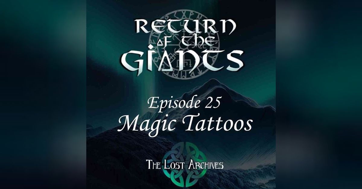 Magic Tattoos (e25) - Return of the Giants D&D 5e Campaign | The Lost Archives - Live D&D Podcast