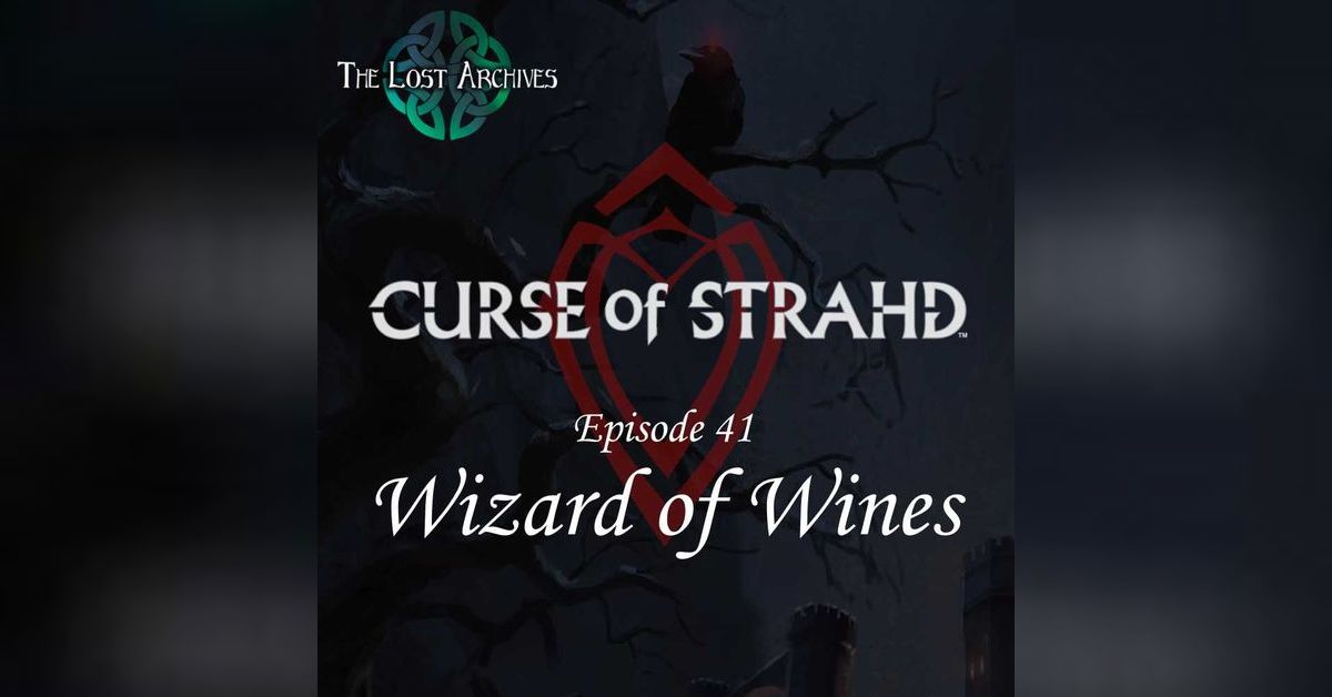 Wizard of Wines (e41) | Curse of Strahd | D&D 5e Campaign | The Lost ...