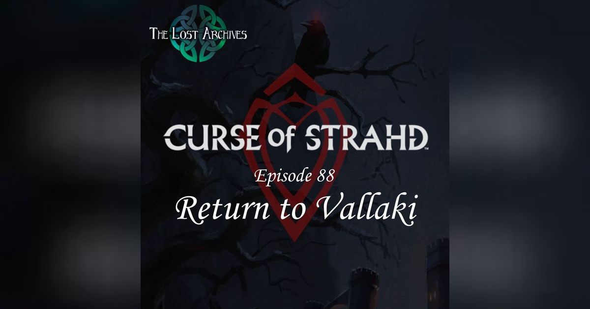 Return to Vallaki (e88) | Curse of Strahd | D&D 5e Campaign | The Lost ...