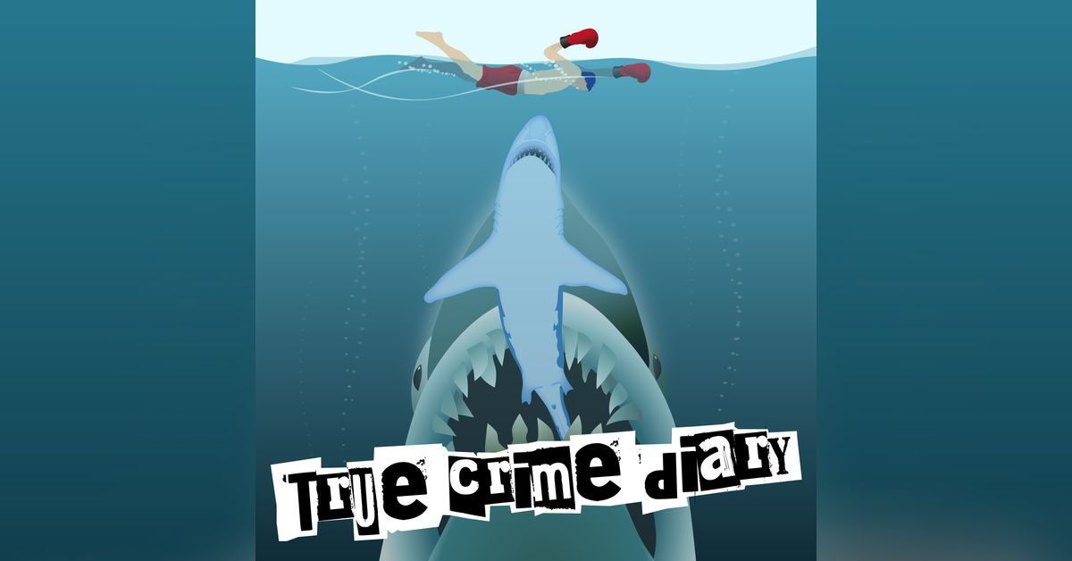 The Shark's Arm: The Fish and the Fiends | True Crime Diary