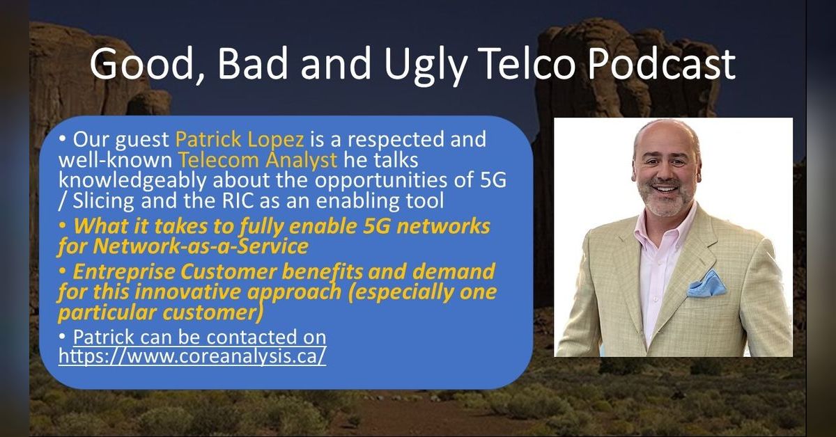 Patrick Lopez, of Core Analysis, talks about how 5G #Network-as-a ...