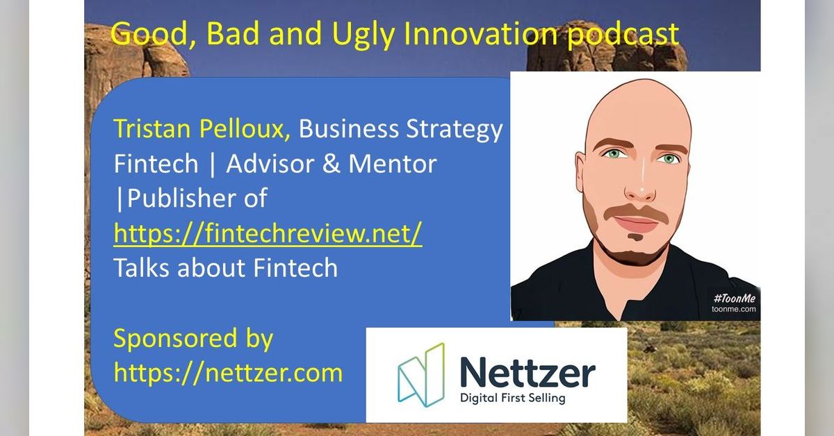 Tristan Pelloux - Publisher of Fintech Review and Strategist / Mentor talks about the Fintech ...