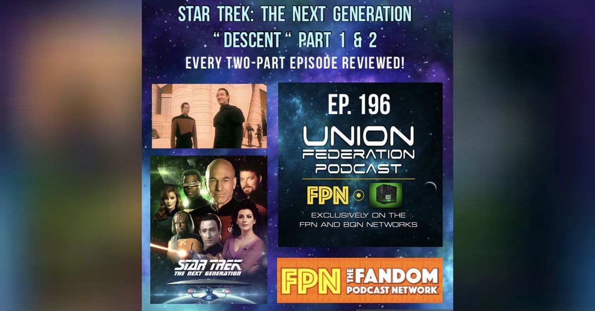 Union Federation EP.196: Star Trek: The Next Generation "Descent" Part 1 & 2 - Every Two-Part ...