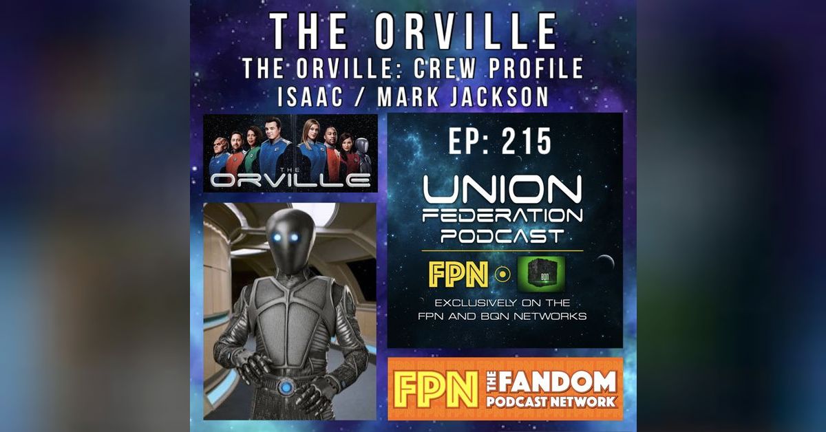 Union Federation EP.215: The Orville: Crew Profile - Isaac / Mark ...