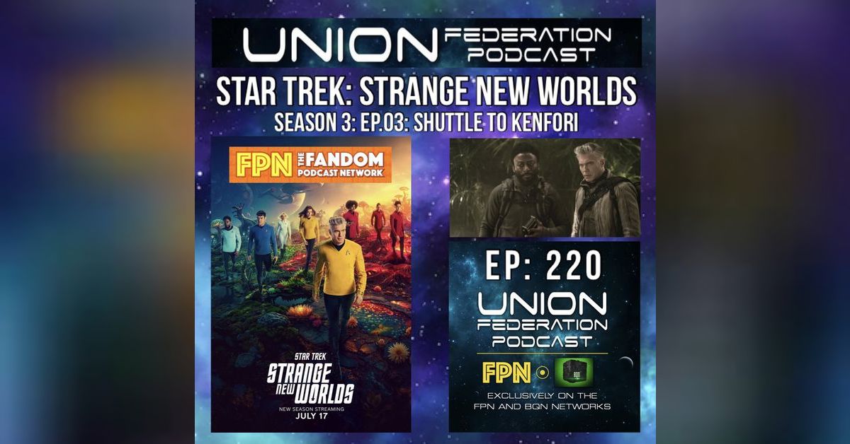 Union Federation EP.220: Star Trek: Strange New Worlds: - Season 3 - EP ...