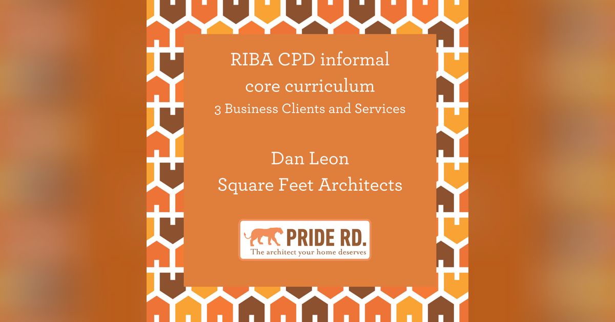 RIBA CPD informal core curriculum 3 Business Clients and Services - Dan ...