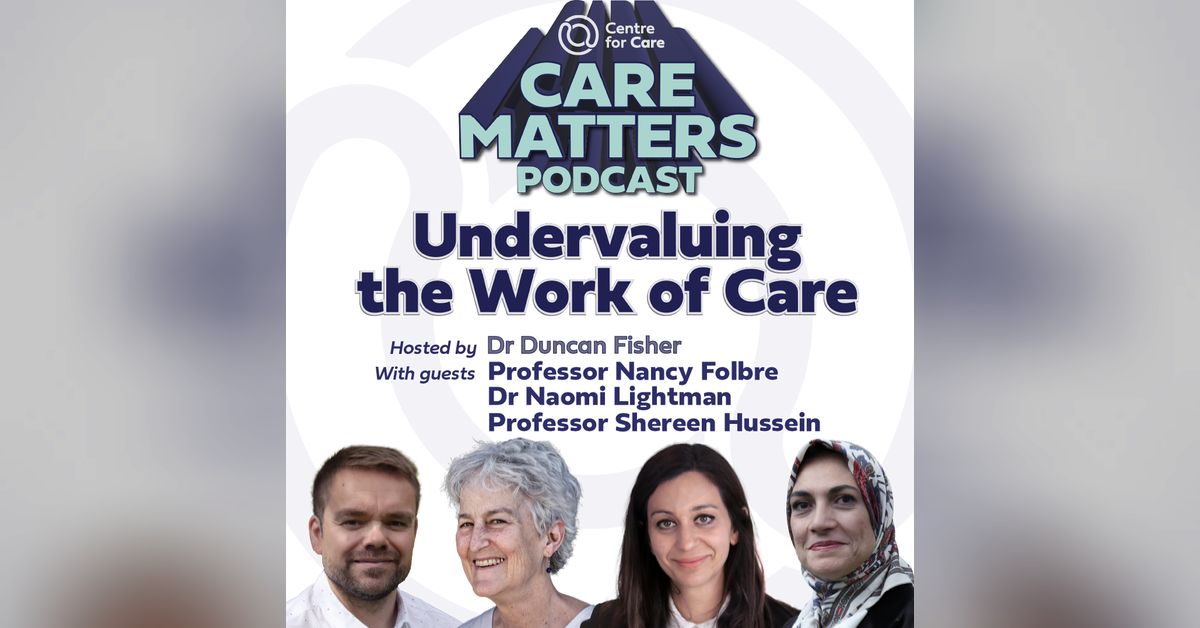CARE MATTERS Podcast - Undervaluing the Work of Care | Free Listening ...