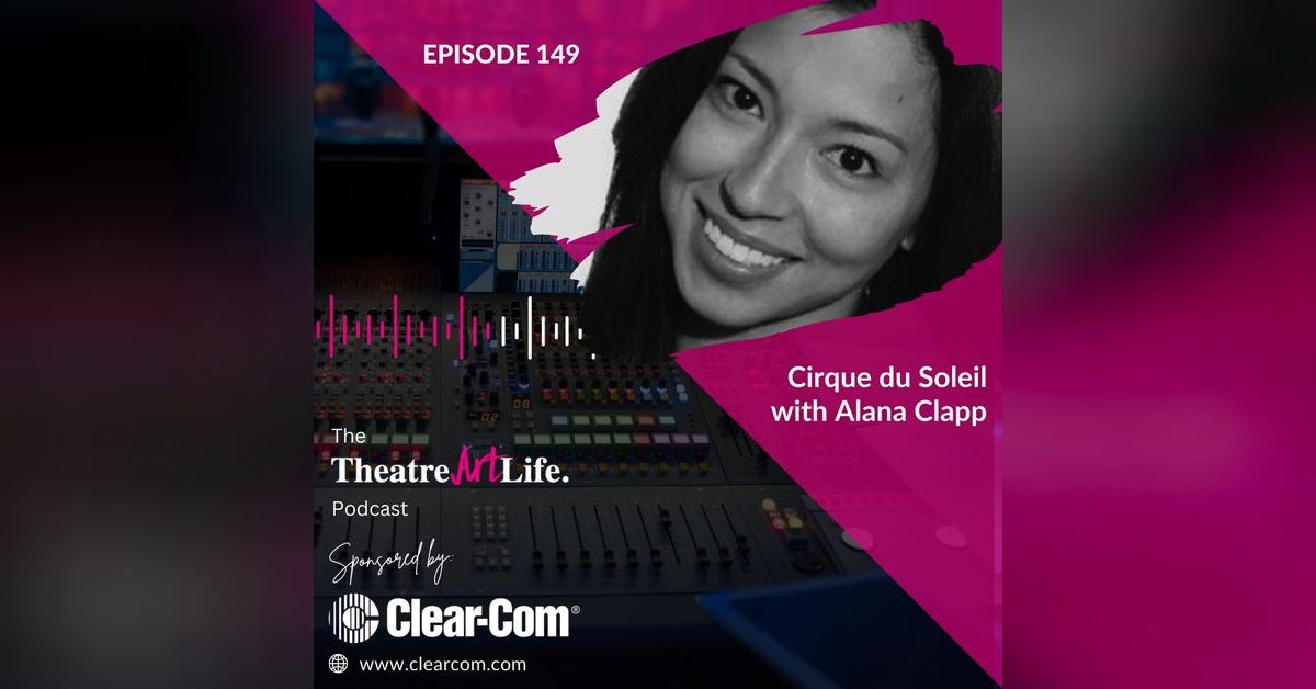 Episode 149 – Cirque du Soleil with Alana Clapp | The StageLync Podcast