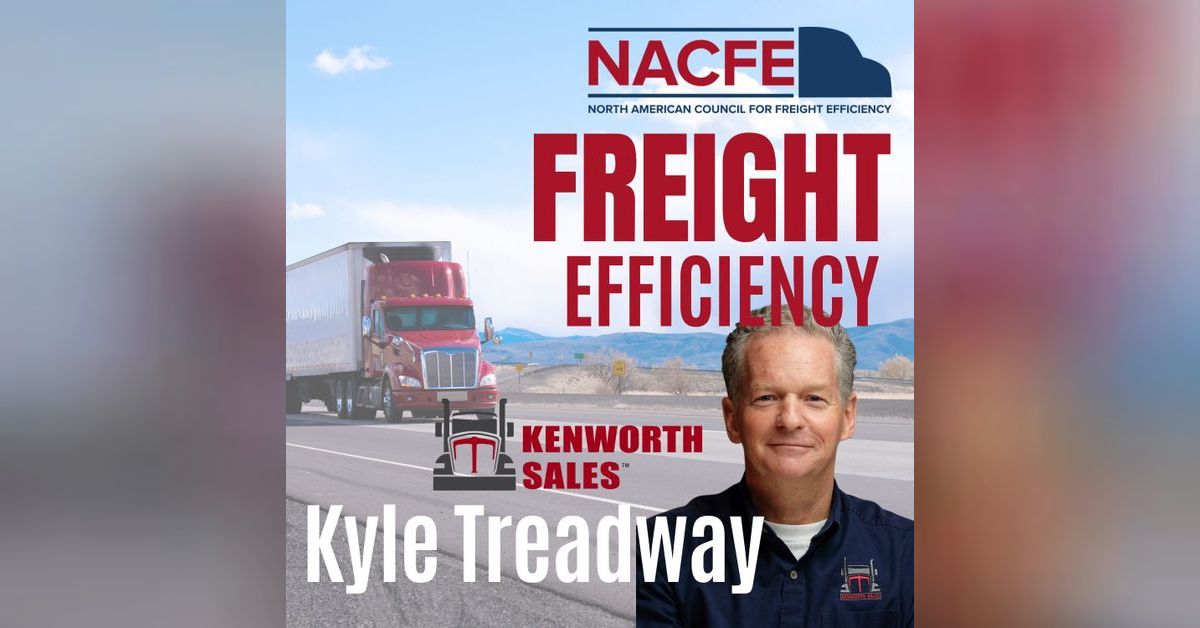 Ep. 15: Kyle Treadway – Kenworth Sales Company | Freight Efficiency ...