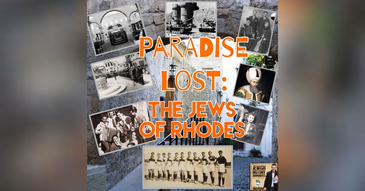 Paradise Lost: The Jews of Rhodes | Jewish History Soundbites