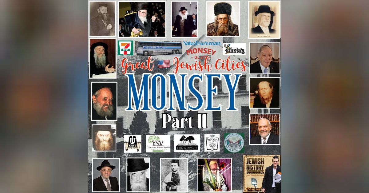Great American Jewish Cities #21: Monsey Part II | Jewish History ...