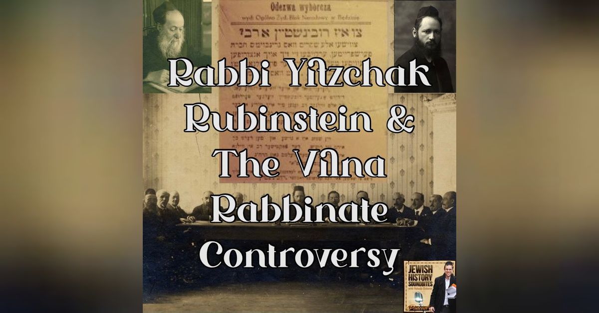 Rabbi Yitzchak Rubinstein & The Vilna Rabbinate Controversy | Jewish ...
