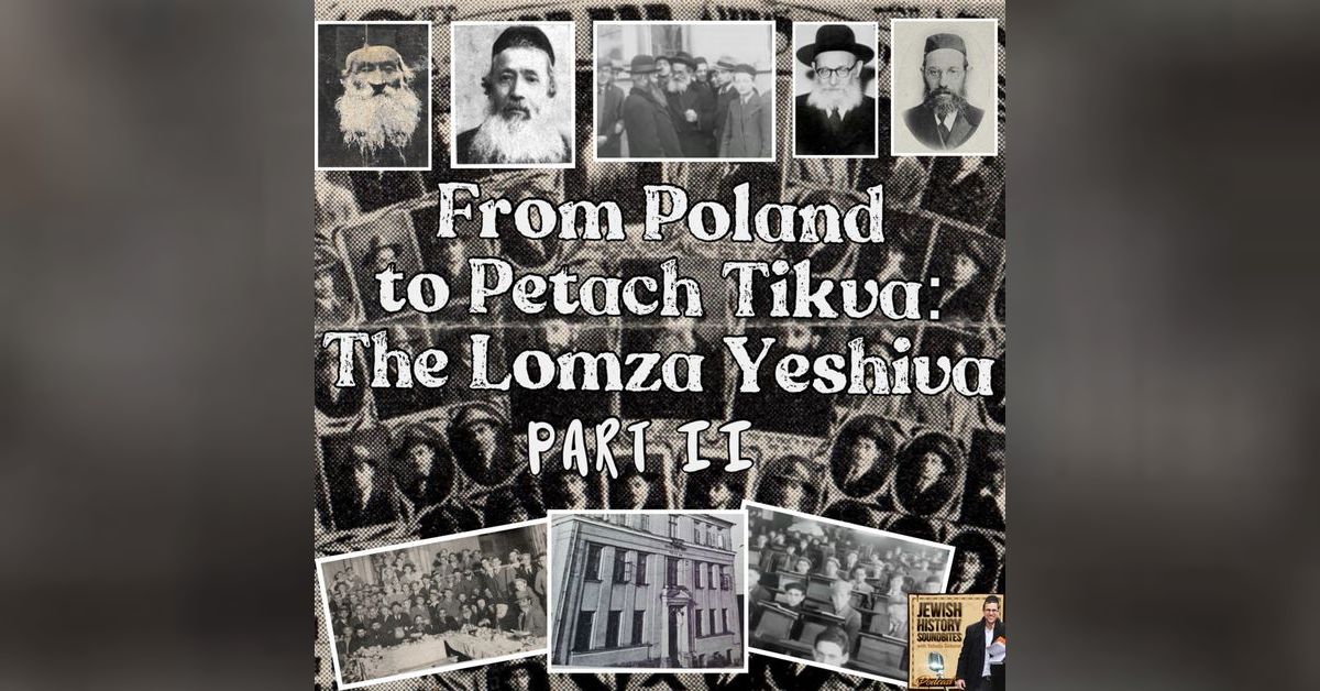 From Poland to Petach Tikva: The Lomza Yeshiva Part II | Jewish History ...