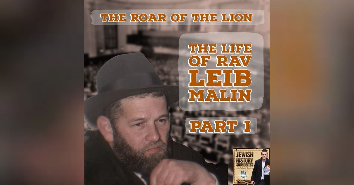 The Roar of the Lion: The Life of Rav Leib Malin Part I | Jewish ...