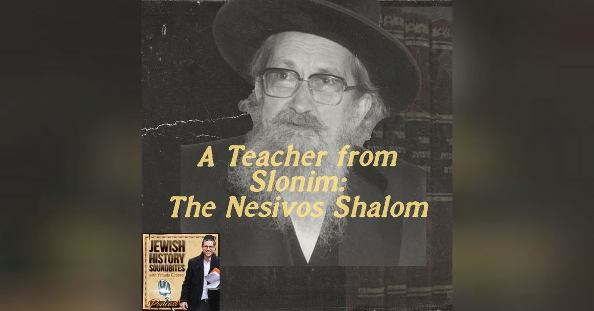 A Teacher from Slonim: The Nesivos Shalom Part I | Jewish History ...