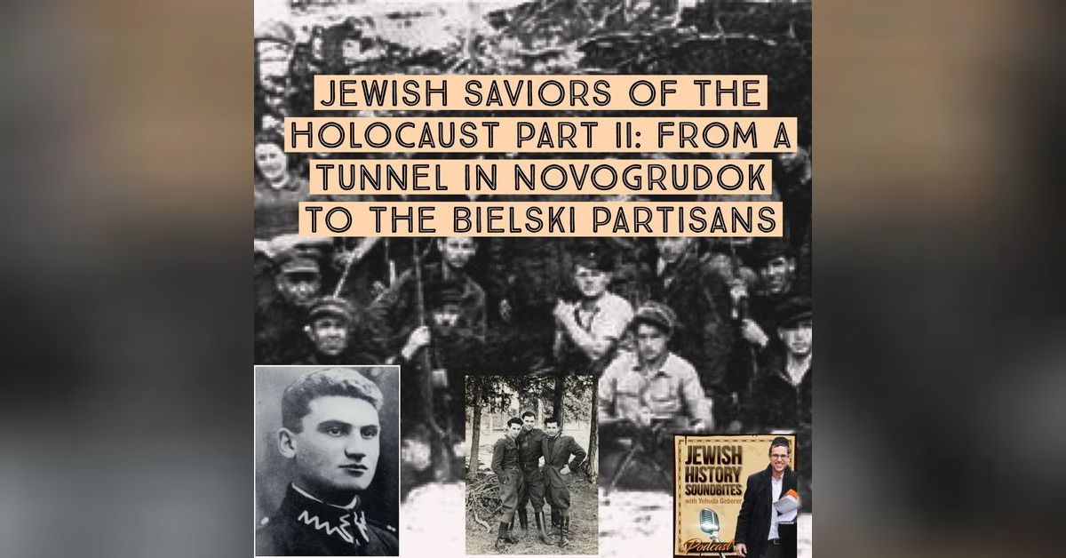 Jewish Saviors of the Holocaust Part II: From a Tunnel in Novogrudok to ...