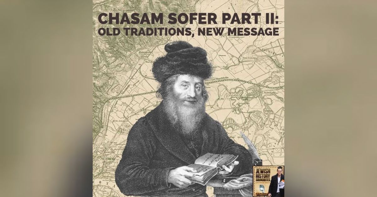 Chasam Sofer Part II: Old Traditions, New Message | Jewish History ...