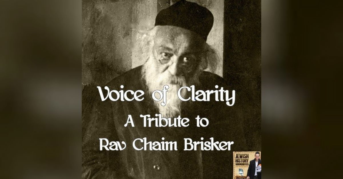 Voice of Clarity: A Tribute to Rav Chaim Brisker | Jewish History ...