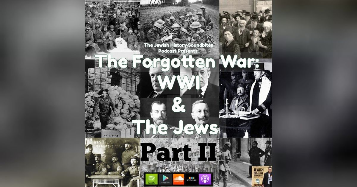 WWI & The Jews Part II: Jew vs Jew and the Eastern European Exile ...