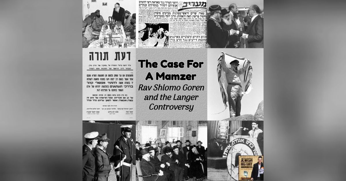 The Case For A Mamzer: Rav Shlomo Goren and the Langer Controversy ...