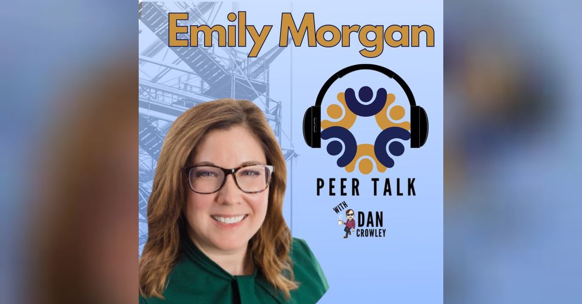 Emily Morgan - Delegate & Elevate: Part 2 | Peer Talk with Dan Crowley