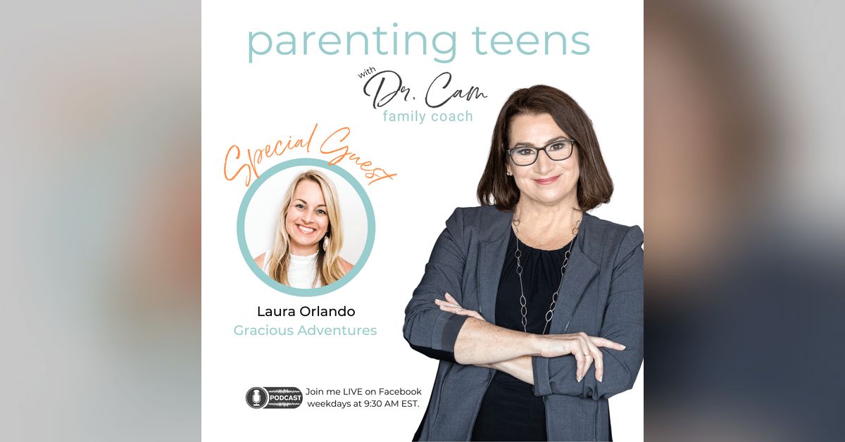 Creative Ways to Connect with Your Teen with Laura Orlando | Parenting ...