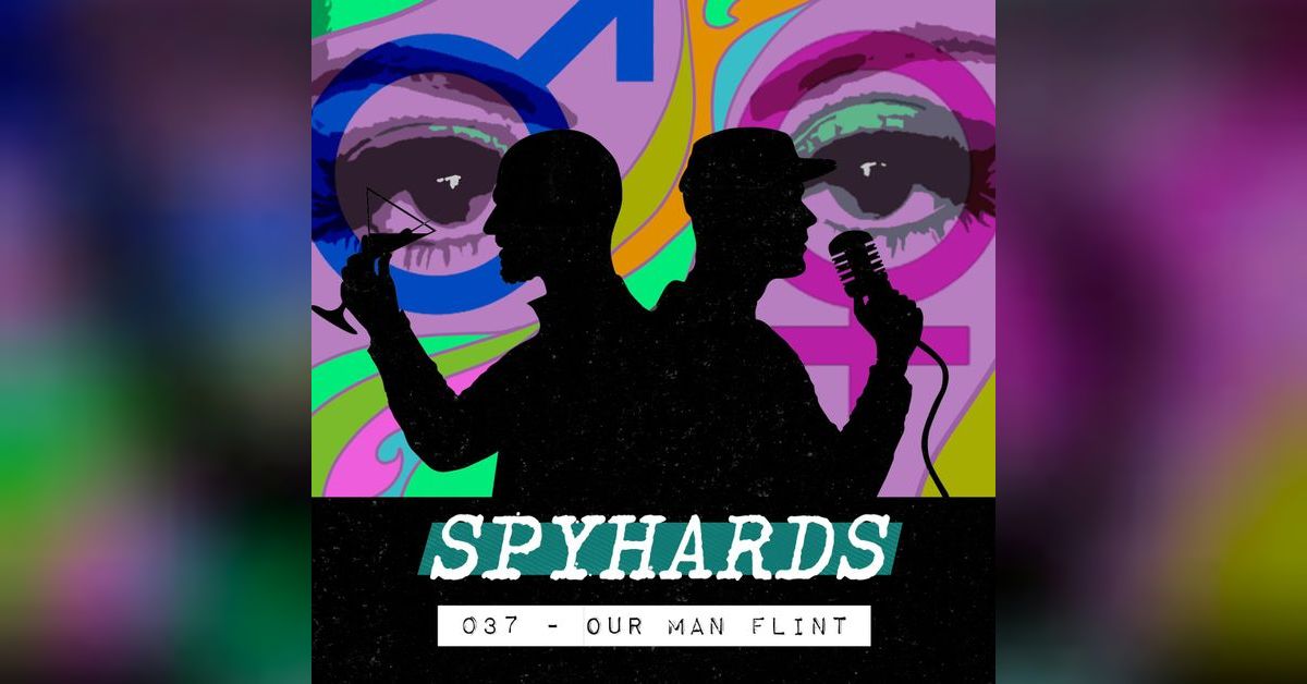 037. Our Man Flint (1966) - Guest: Alan J. Porter, co-author of The ...