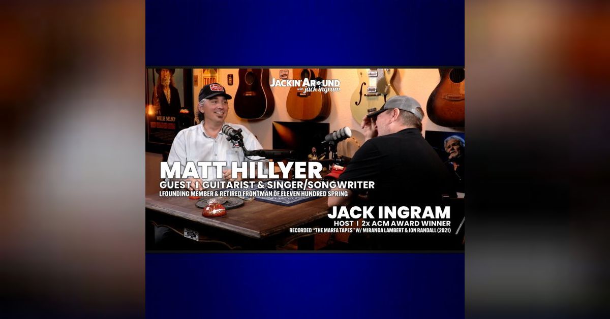 MATT HILLYER & host Jack Ingram | Jackin‘ Around Show hosted by Jack Ingram