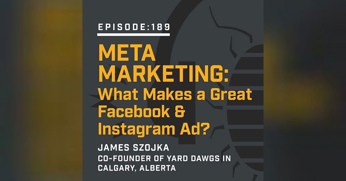 Episode 189: Meta Marketing: What Makes a Great Facebook & Instagram Ad ...