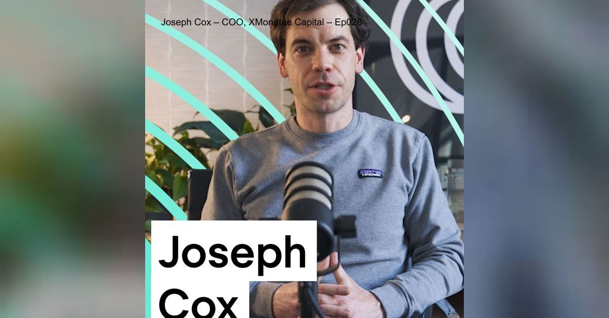 Joseph Cox – COO, XMonetae – Ep029 | CopperCasts