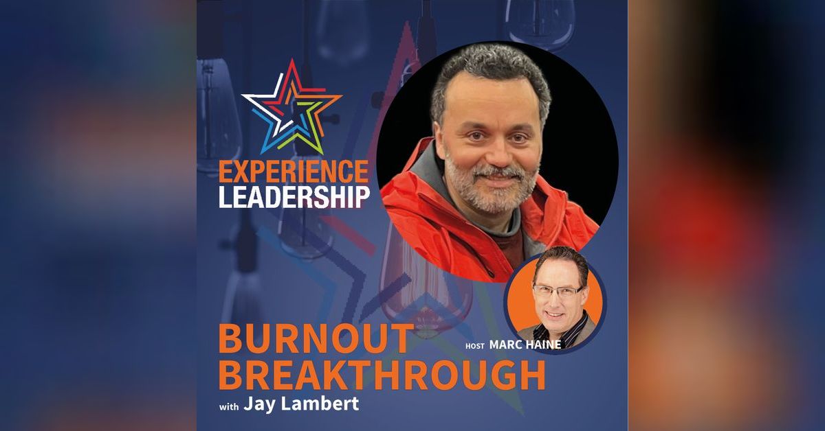 Taming the Burnout Monster: Leadership Strategies to Empower Managers with Jay Lambert ...