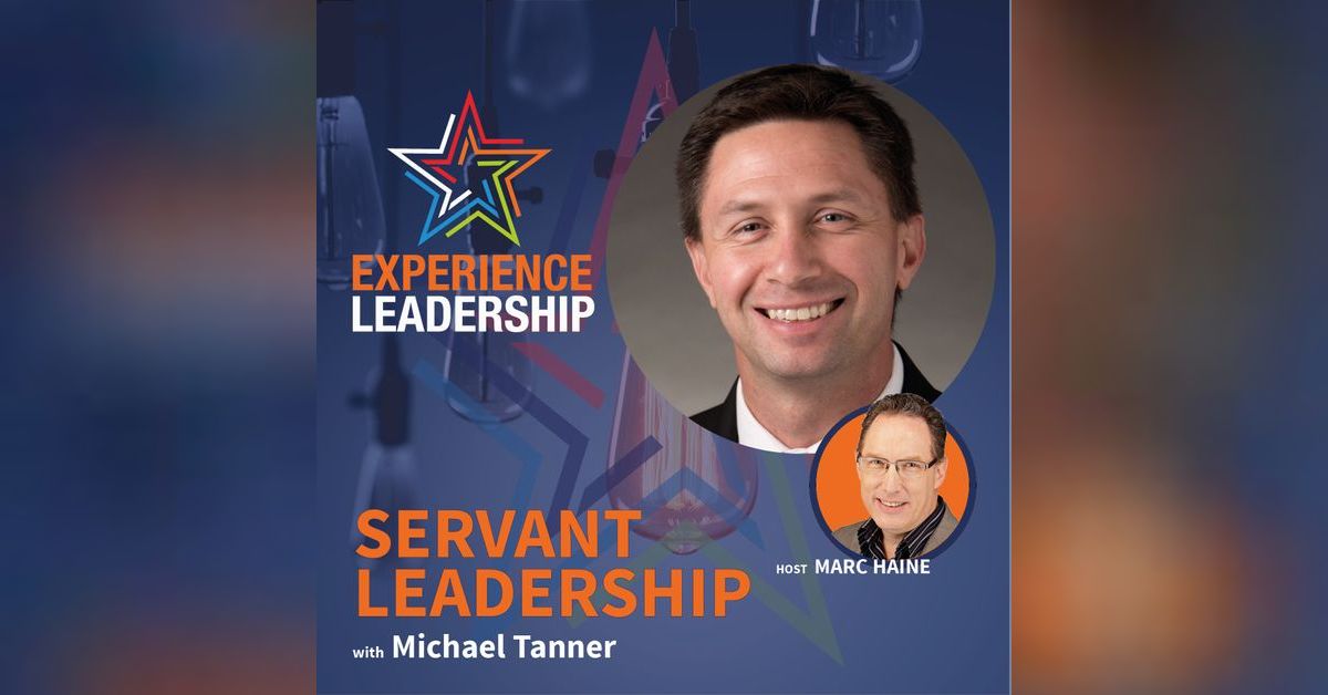 Using Servant Leadership to Become a Better Manager with Michael Tanner ...
