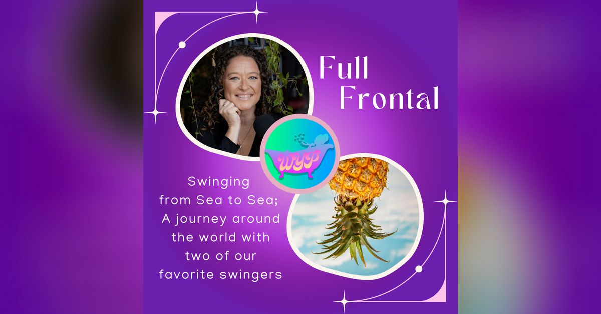 FULL FRONTAL: Swinging from Sea to Sea; A journey around the world with ...