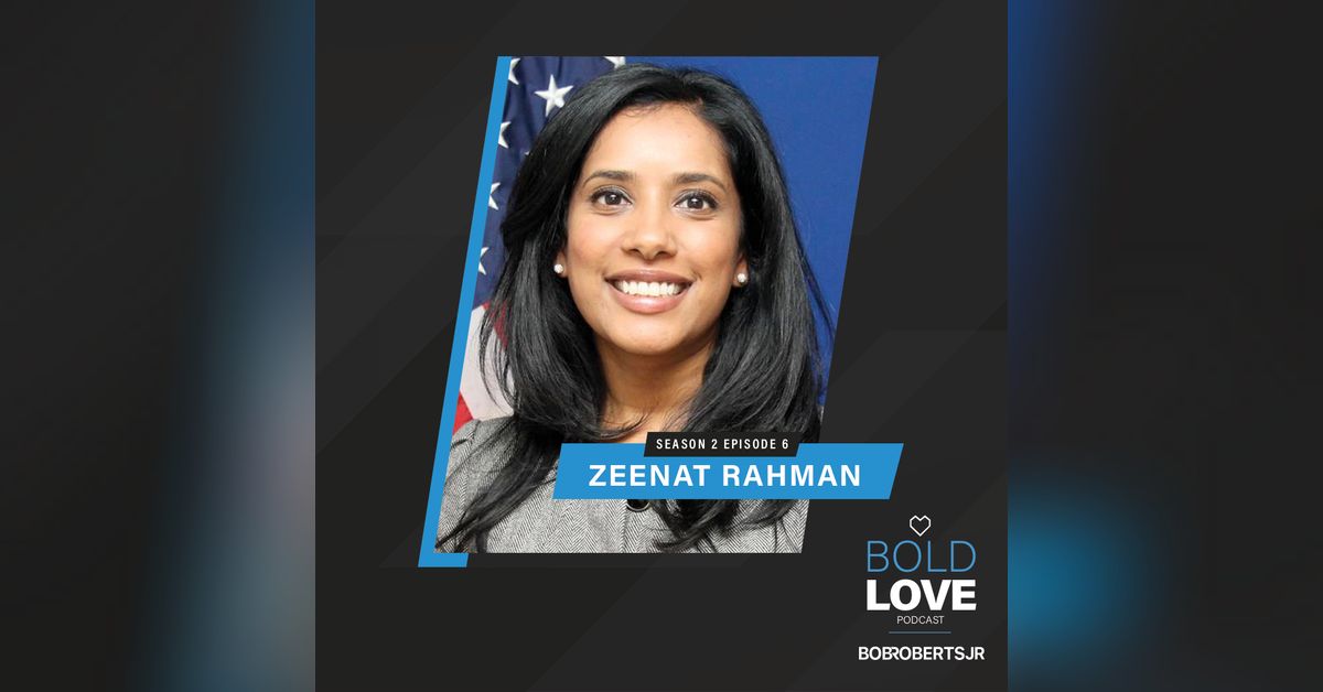 Zeenat Rahman | Creating Bonds of Trust Among Youth | Bold Love Podcast