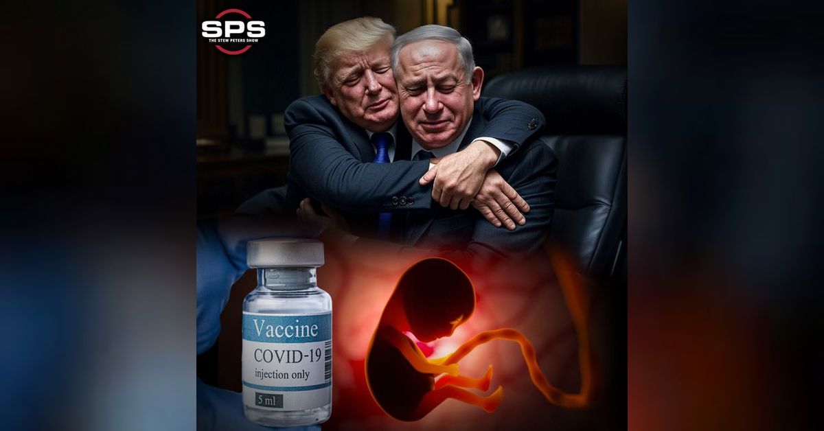 The Stew Peters Show Podcast - HOAX: Trump-Netanyahu NOT “Breaking Up ...