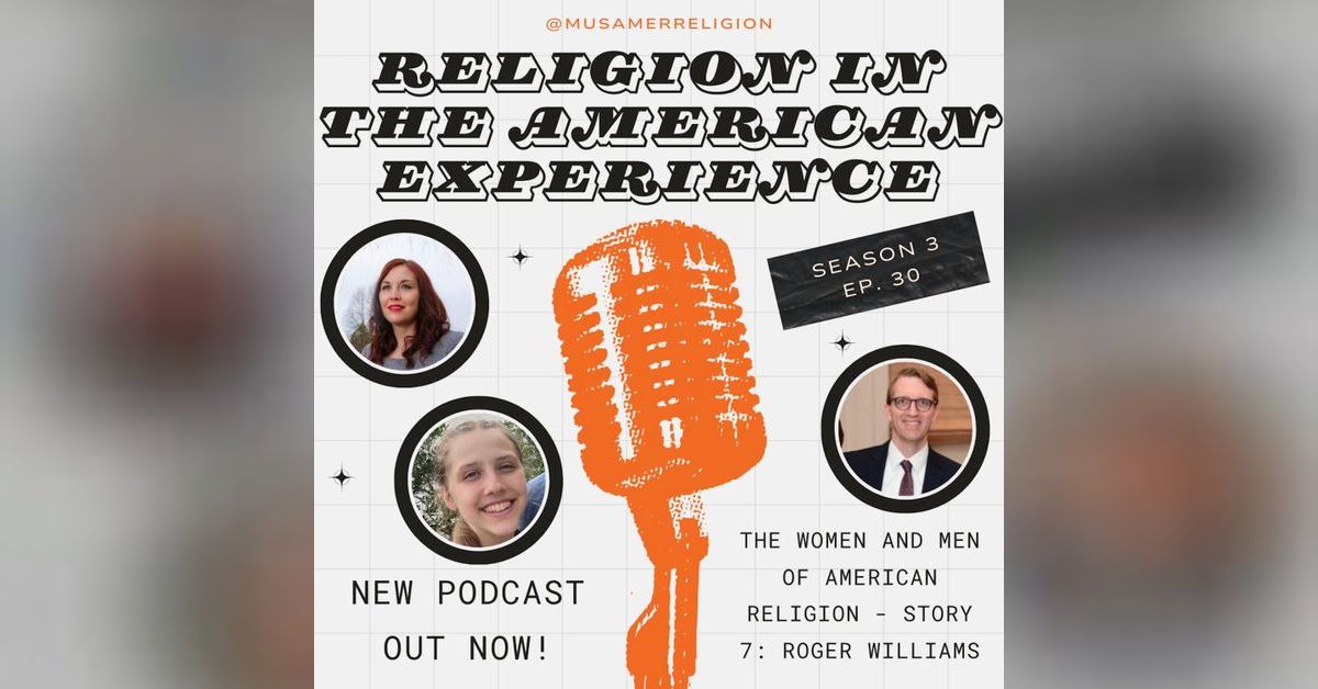The Women and Men of American Religion. Story 8: Roger Williams ...