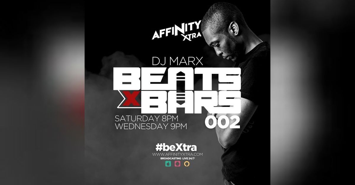 Beats X Bars Show 002 by DJ Marx | Affinity Xtra On Demand